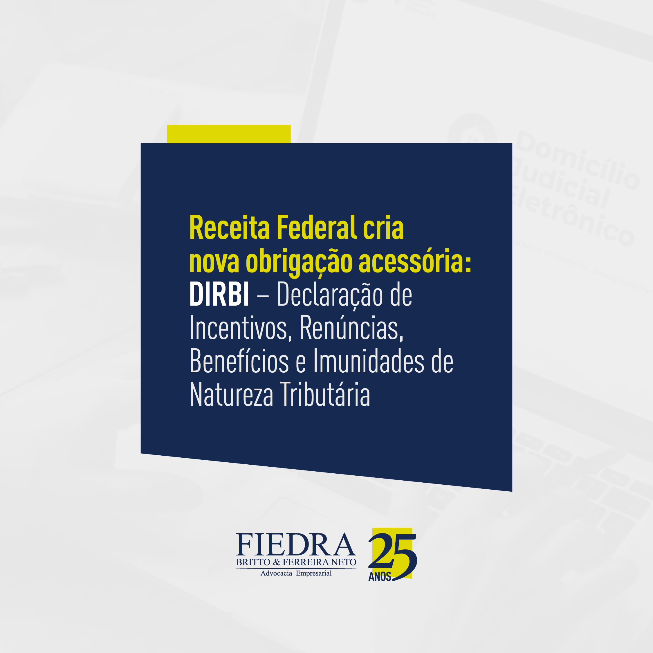 Receita Federal cria nova obrigação acessória: DIRBI – Declaração de ...